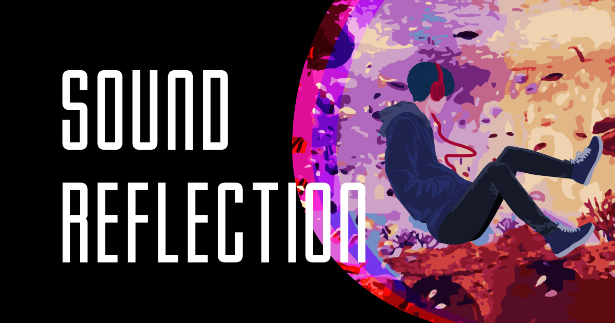 Sound Reflection | Music that Reflects You – Electronica & Digital Art ...
